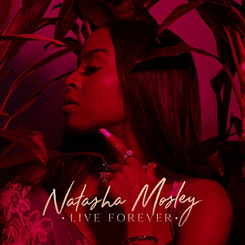 Amazon.com: Live Forever [Explicit] : Natasha Mosley: Digital Music