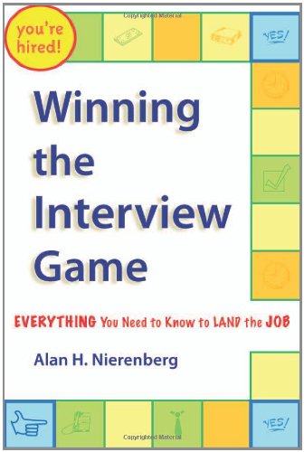 Winning The Interview Game: Everything You Need To Know To Land The Job ...