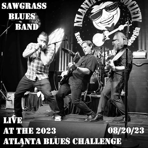 Écouter Live at the ATL Blues Challenge par Sawgrass Blues Band sur ...
