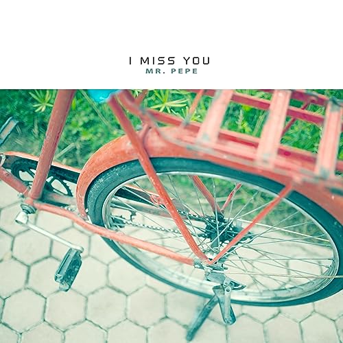 Amazon Music - Mr. PepeのI Miss You - Amazon.co.jp