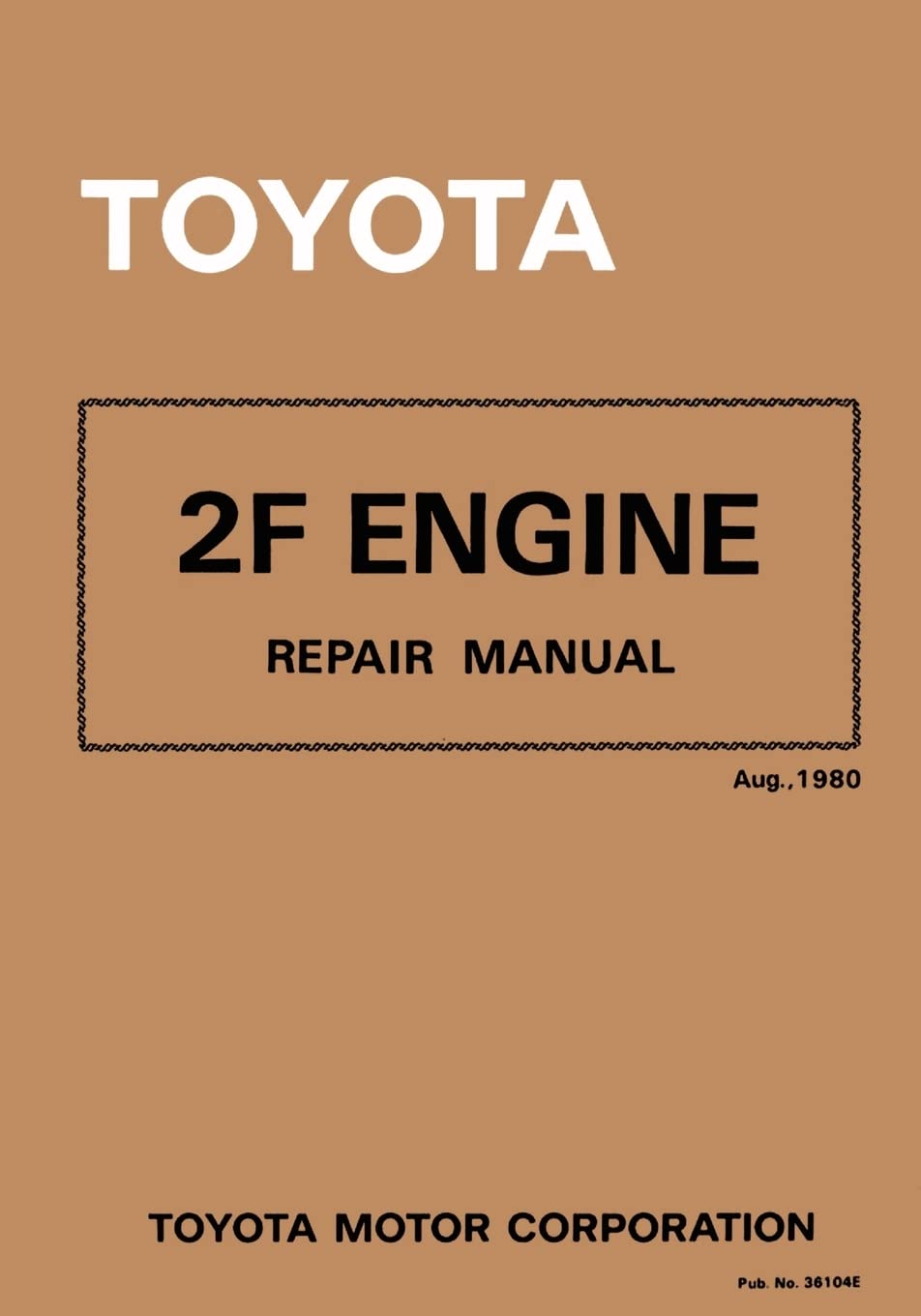 Toyota 2F Engine Repair Manual: Aug. 1980: Corporation, Toyota Motor ...