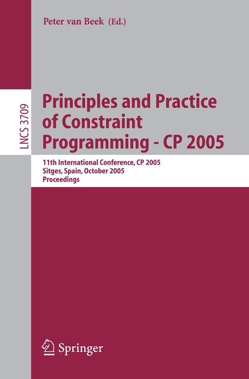 Principles And Practice Of Constraint Programming Cp 2005 11th