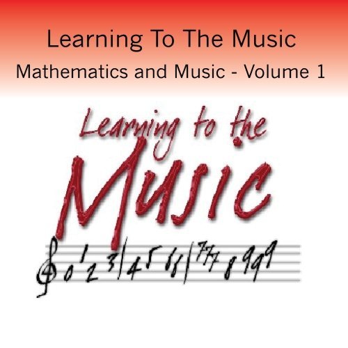 Learning To The Music - Mathematics and Music - Volume 1 by Various ...