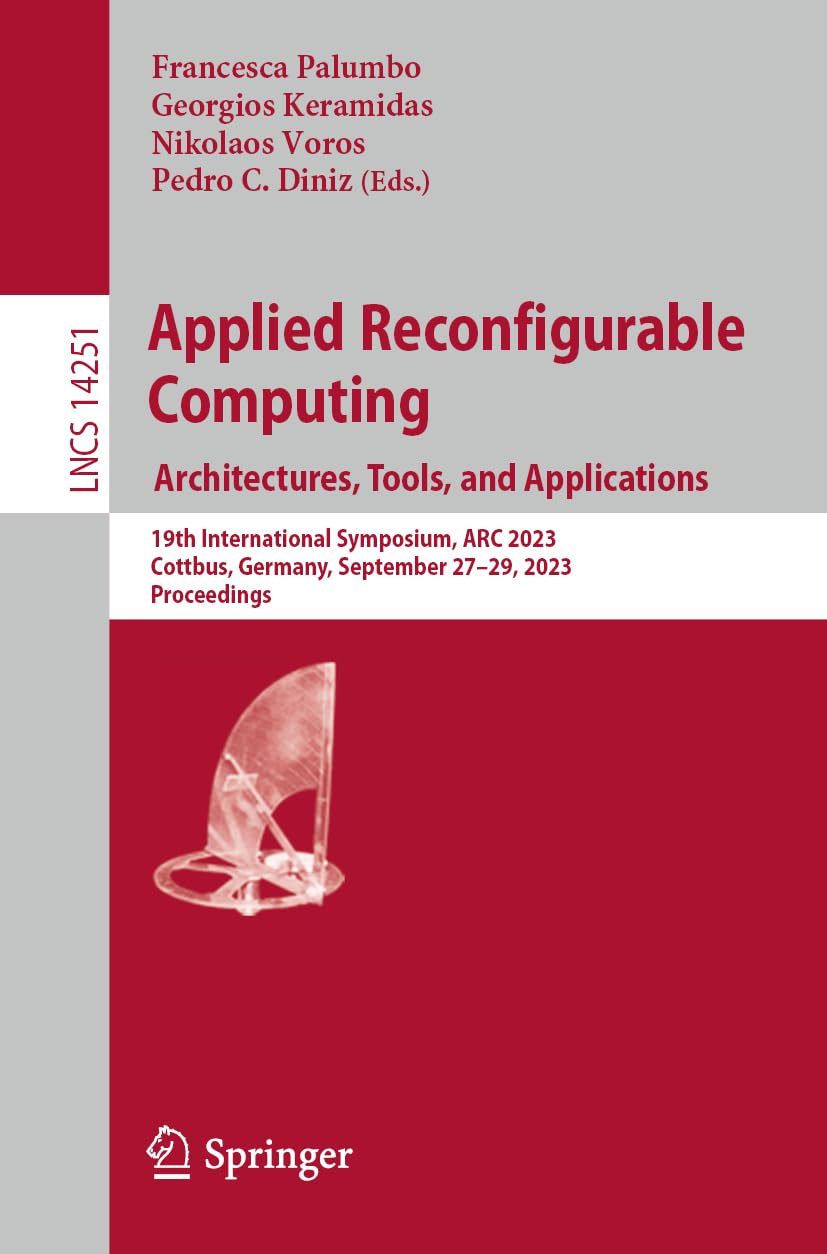 Applied Reconfigurable Computing. Architectures, Tools, and Applications: 19th International ...