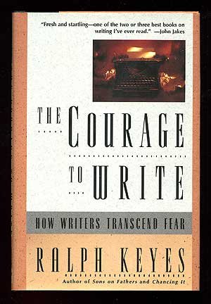 The Courage to Write: Ralph Keyes: Amazon.com: Books