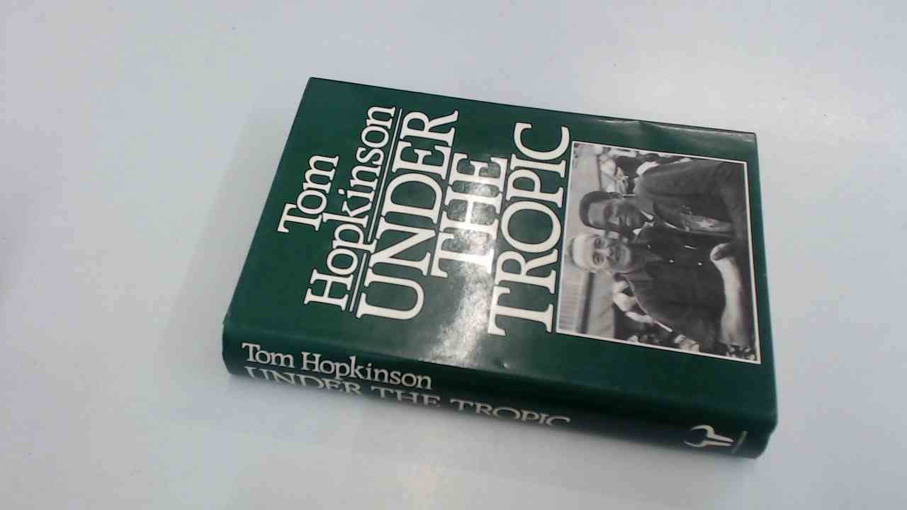 Under the Tropic: Hopkinson, Tom: 9780091561901: Amazon.com: Books