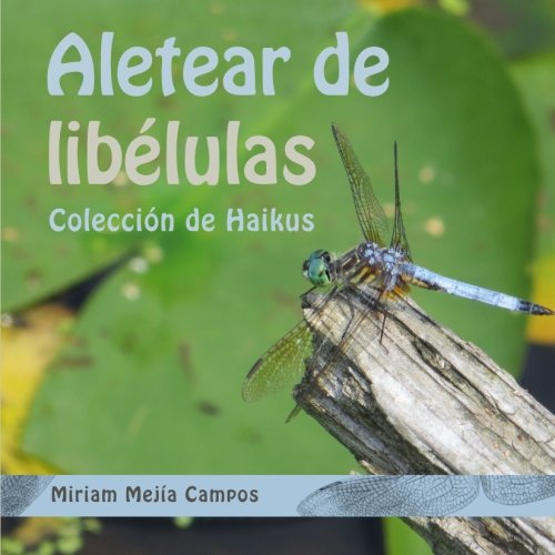 Aletear de libélulas: Colección de Haikus (Spanish Edition): Mejía ...