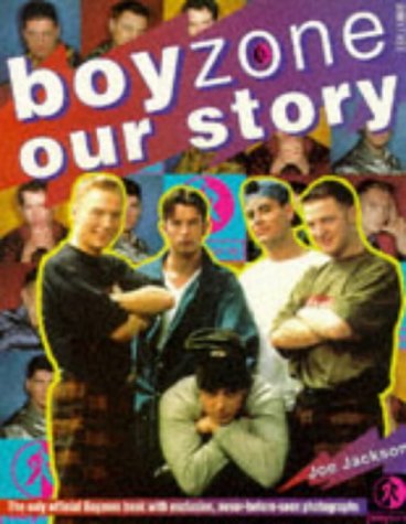 "Boyzone": Our Story: Amazon.co.uk: Jackson, Joe: 9780752207414: Books
