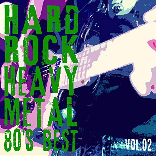 Amazon.co.jp: HARD ROCK HEAVY METAL -80's BEST- Vol.2 : VARIOUS ARTISTS ...