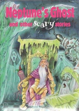 Neptune's Ghost and Other Scary Stories: Caroline Repchuk, Geoff Cowan ...