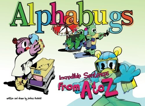 Alphabugs: Incredible Sentences From A to Z: Rucinski, Joshua ...