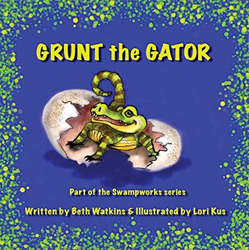 Grunt the Gator (The Swampworks Series Book 1) - Kindle edition by ...