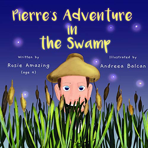 Pierre's Adventure in the Swamp (Rosie and Pierre Book 5) (English ...