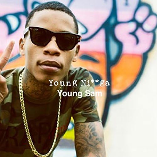 Young Nigga by Young Sam on Prime Music