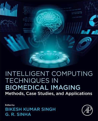 Buy Intelligent Computing Techniques in Biomedical Imaging: Methods, Case Studies, and ...