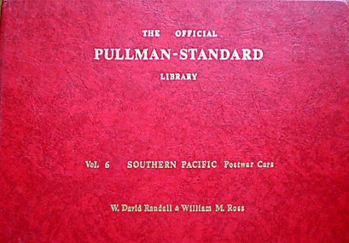 The Official Pullman-Standard Library, Vol. 6: Southern Pacific Postwar ...