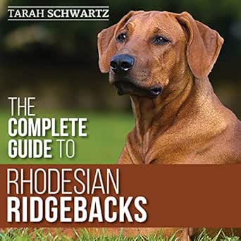 Amazon.com: The Complete Guide to Rhodesian Ridgebacks: Breed ...