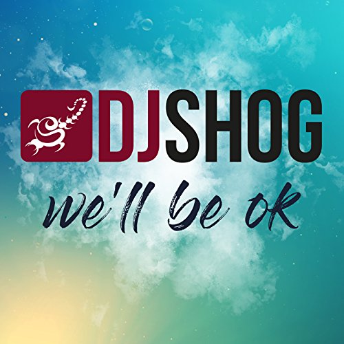 Amazon.com: We'll Be Ok : DJ Shog: Digital Music