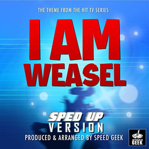 Écouter I Am Weasel Main Theme (From ''I Am Weasel'') (Sped-Up Version ...