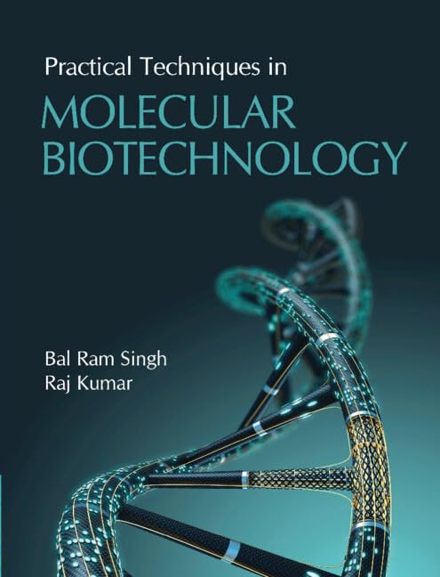 Practical Techniques in Molecular Biotechnology: 9781108486408 ...