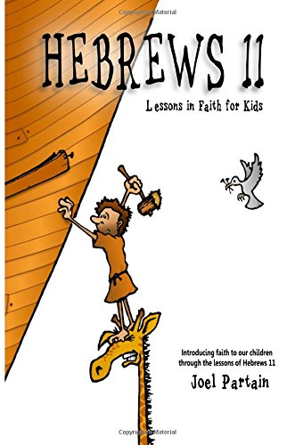 Hebrews 11: Lessons in Faith for Kids: Partain, Joel: 9781320885751 ...