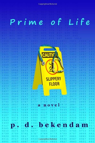 Prime of Life: P.D. Bekendam: 9781478125952: Amazon.com: Books