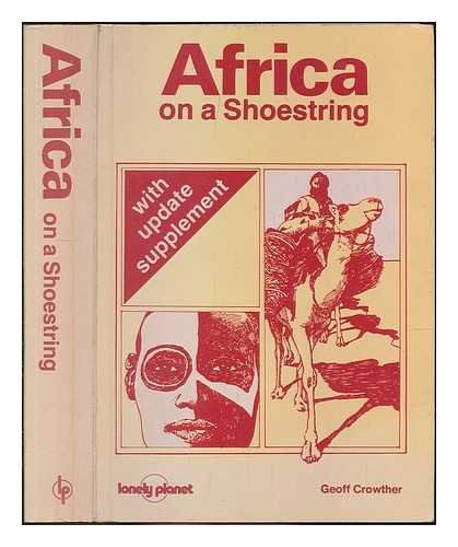 Africa on a Shoestring (Lonely Planet Shoestring Guide): Crowther ...
