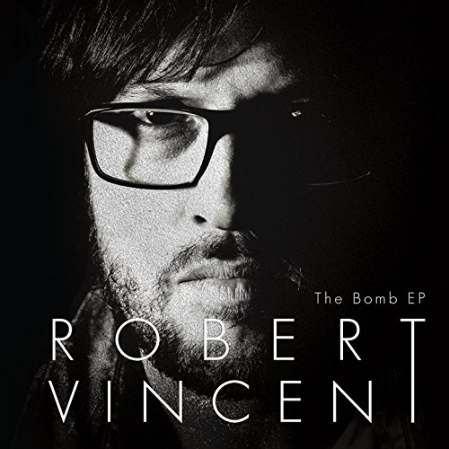 Play The Bomb EP by Robert Vincent on Amazon Music