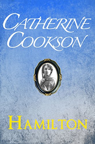 Hamilton (Featuring Hamilton Book 1) eBook : Cookson, Catherine: Amazon ...