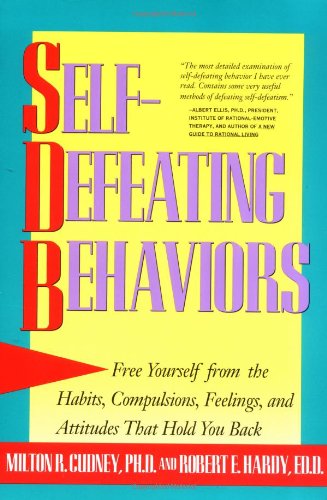 Self-Defeating Behaviors: Free Yourself from the Habits, Compulsions ...