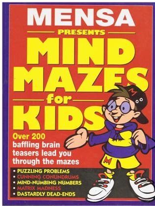 Mensa Mind Mazes for Kids (Mensa Word Games for Kids): Mensa ...