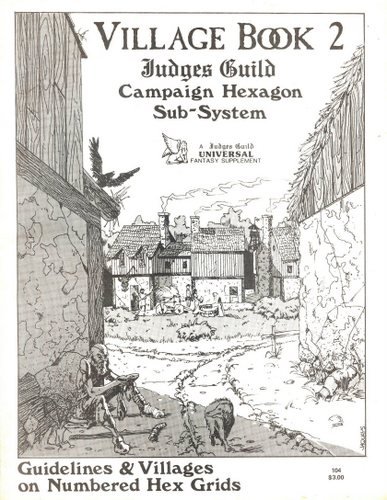 Village Book 2 : Judges Guild Campaign Hexagon Sub-Syster (Guidelines ...