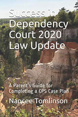 Success in Dependency Court 2020 Law Update: A Parent’s Guide for ...