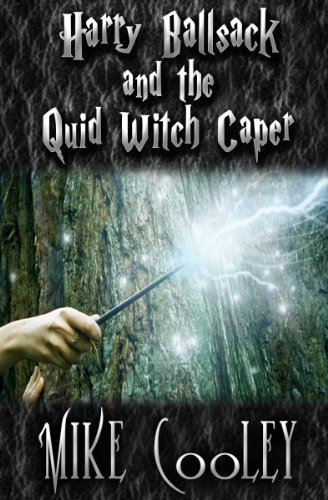 Harry Ballsack And The Quid Witch Caper - Kindle edition by Cooley ...