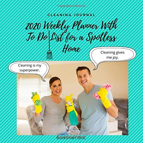 Cleaning Journal: 2020 Weekly Planner With To Do List for a Spotless ...