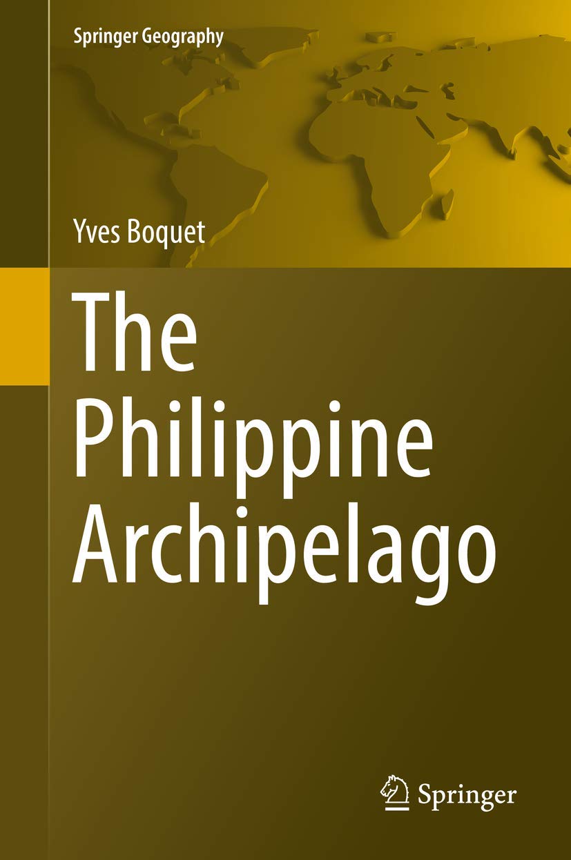 The Philippine Archipelago (Springer Geography): Boquet, Yves ...