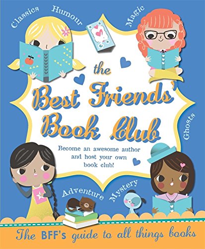 The Best Friends' Book Club Book: Become an awesome author and host ...