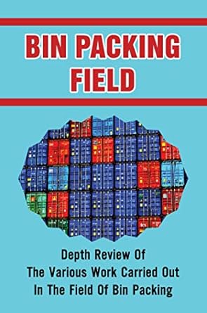 Amazon.com: Bin Packing Field: Depth Review Of The Various Work Carried ...
