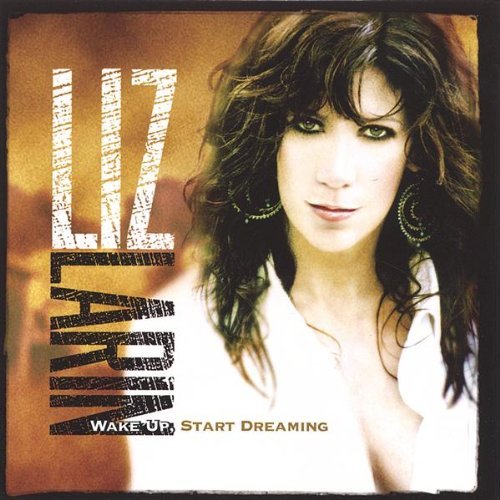 Wake Up Start Dreaming By Liz Larin (2005-11-02) - Amazon.com Music