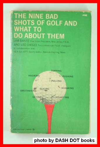 Nine Bad Shots of Golf and What to Do About Them: Dante, Jim ; Diegel ...