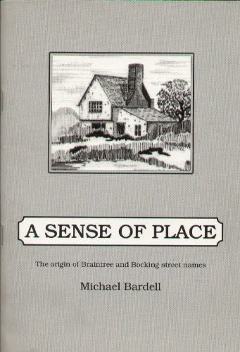 Sense of Place: Origin of Braintree and Barking Street Names: Michael ...