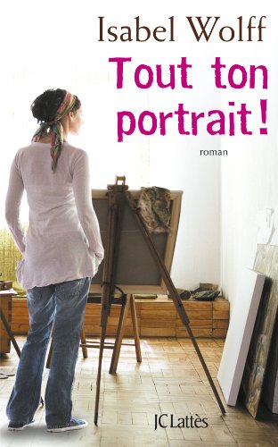 Tout ton portrait: Wolff, Isabel: 9782709637985: Amazon.com: Books