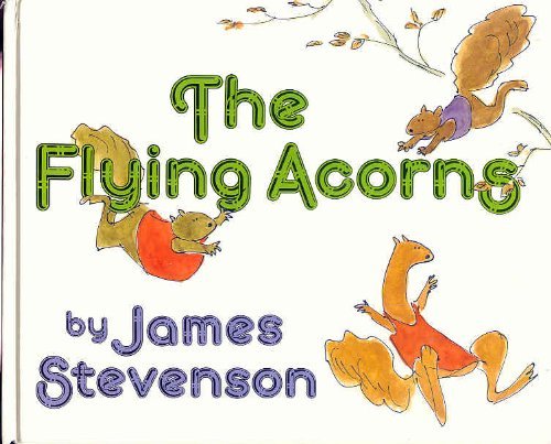 The Flying Acorns: Stevenson, James: 9780688114183: Amazon.com: Books