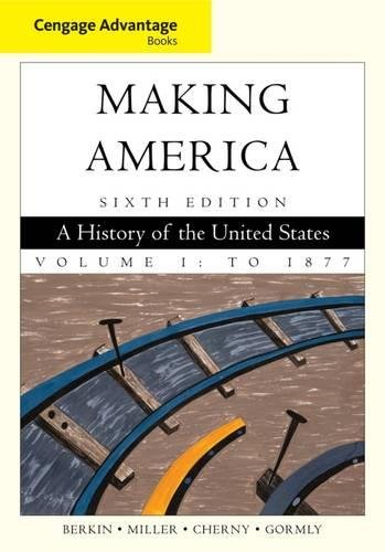 Cengage Advantage Books: Making America, Volume 1: To 1877: Berkin ...