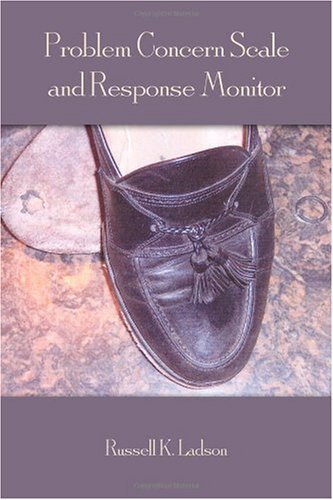 Problem Concern Scale and Response Monitor: Russell K. Ladson ...