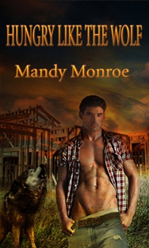 Hungry like the Wolf eBook : Monroe, Mandy: Amazon.co.uk: Kindle Store