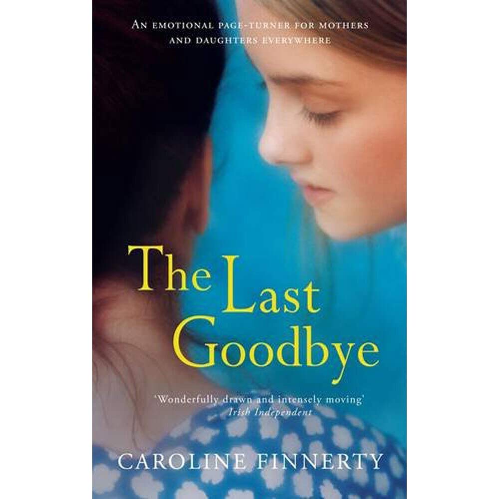 The Last Goodbye: Amazon.co.uk: Caroline Finnerty: 9781842236185: Books