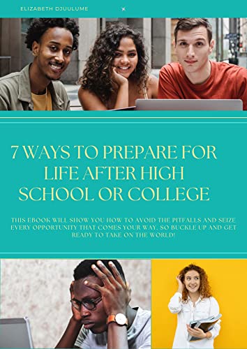 7 Ways to Prepare for Life After High School or College eBook ...
