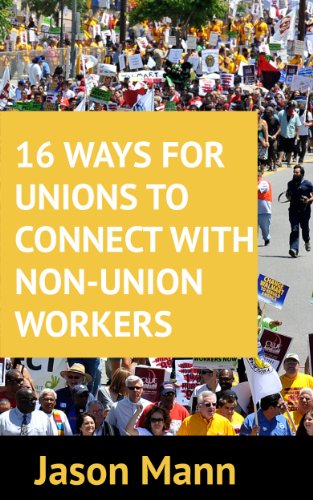 16 Ways for Unions to Connect with Non-Union Workers - Kindle edition ...