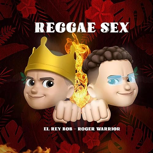 Play Reggae-Sex by El Rey Bob feat. Roger Warrior on Amazon Music Unlimited
